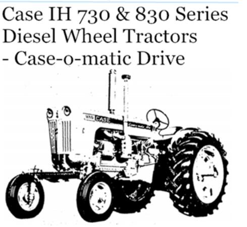 Case IH 730 & 830 Series Diesel Wheel Tractors – Case-o-matic Drive ...